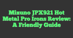 Mizuno JPX921 Hot Metal Pro Irons Review: A Friendly Guide