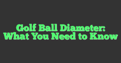 Golf Ball Diameter: What You Need To Know