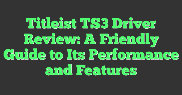 Titleist TS3 Driver Review: A Friendly Guide To Its Performance And ...