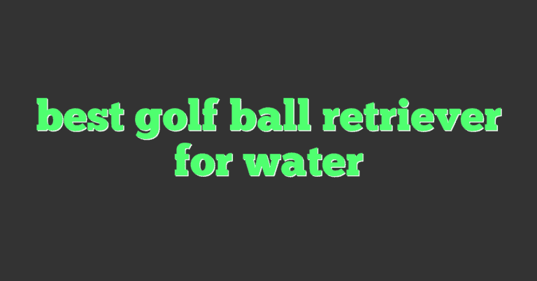 Best Golf Ball Retriever For Water: Top Picks For Hassle-Free Retrieval