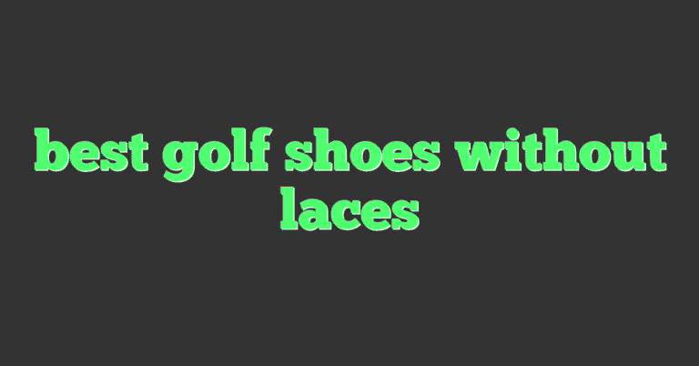 Best Golf Shoes Without Laces