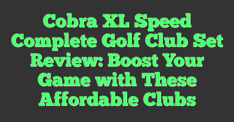 Cobra XL Speed Complete Golf Club Set Review: Boost Your Game With ...