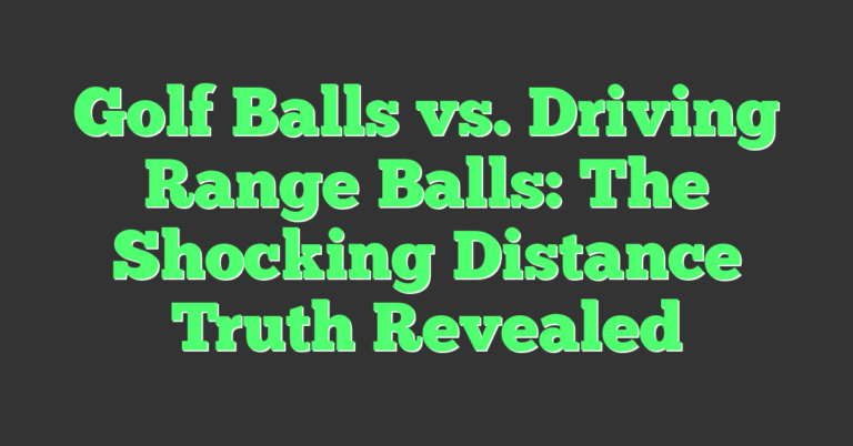 Golf Balls Vs. Driving Range Balls: The Shocking Distance Truth Revealed