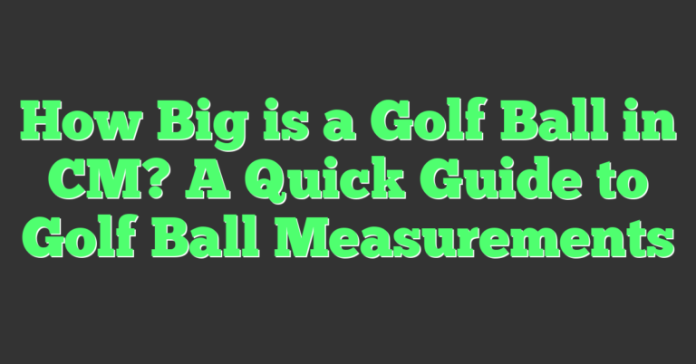 How Big Is A Golf Ball In CM? A Quick Guide To Golf Ball Measurements