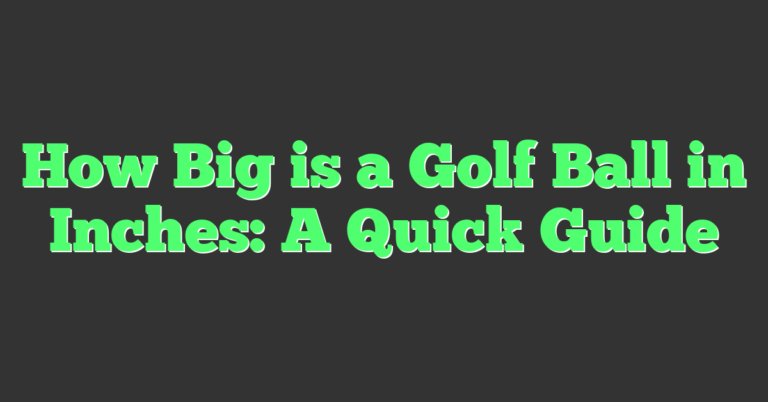 How Big Is A Golf Ball In Inches: A Quick Guide