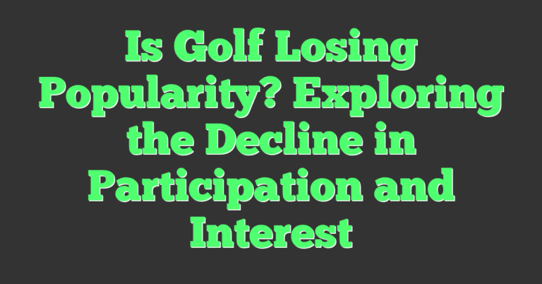 Is Golf Losing Popularity? Exploring The Decline In Participation And ...