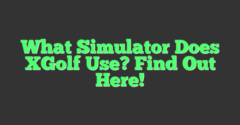 What Simulator Does XGolf Use? Find Out Here!